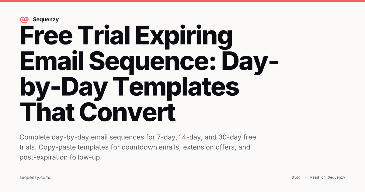 Free Trial Expiring Email Sequence: Day-by-Day Templates That Convert ...