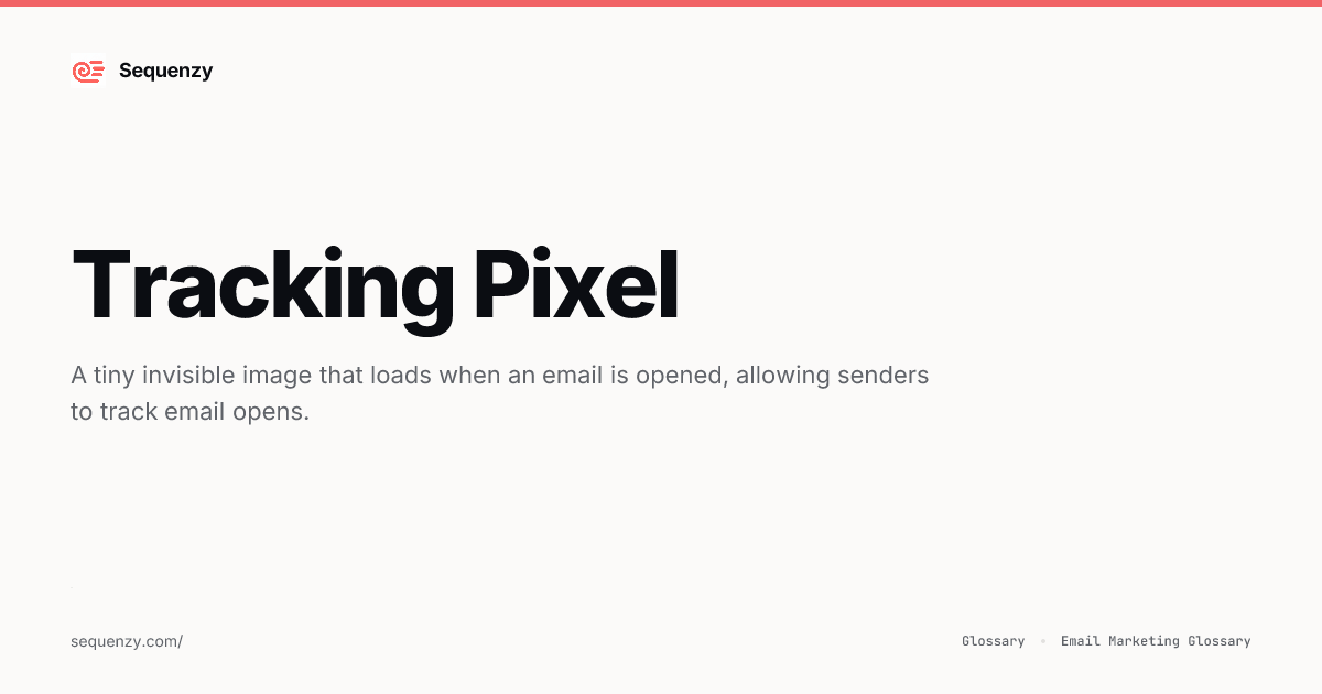 What is Tracking Pixel? - Definition & Guide | Sequenzy