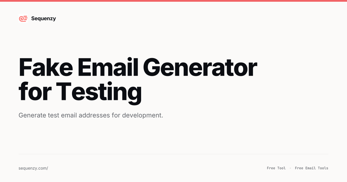 Fake Email Generator for Testing | Sequenzy